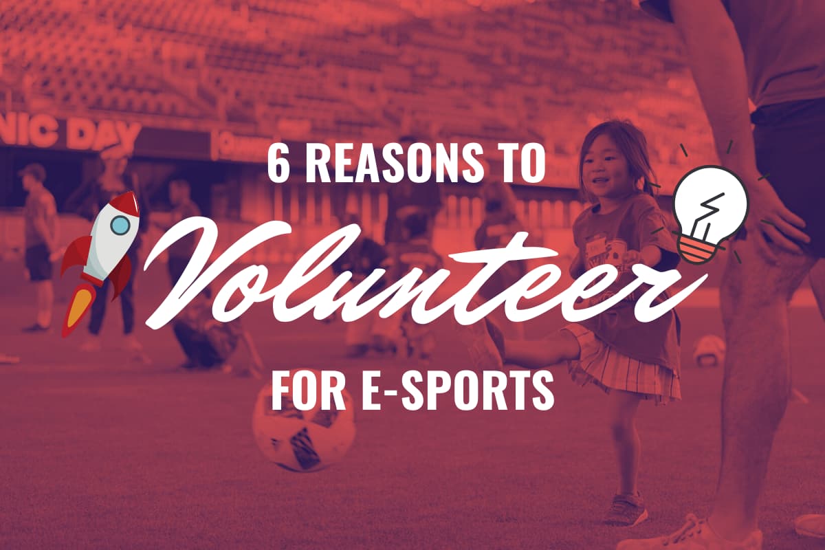 6 Reasons to Volunteer for E-Sports | E-Sports
